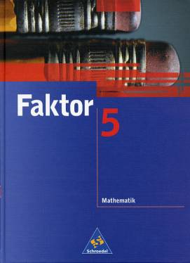 Faktor 5 - Mathematik - Faktor - lehrerbibliothek.de