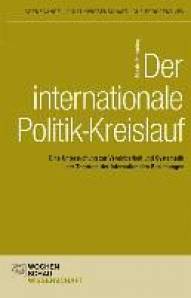 Der internationale Politik-Kreislauf - Eine Untersuchung zur ...